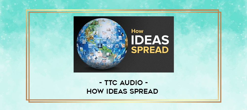 TTC Audio - How Ideas Spread - Online Courses Marketplace